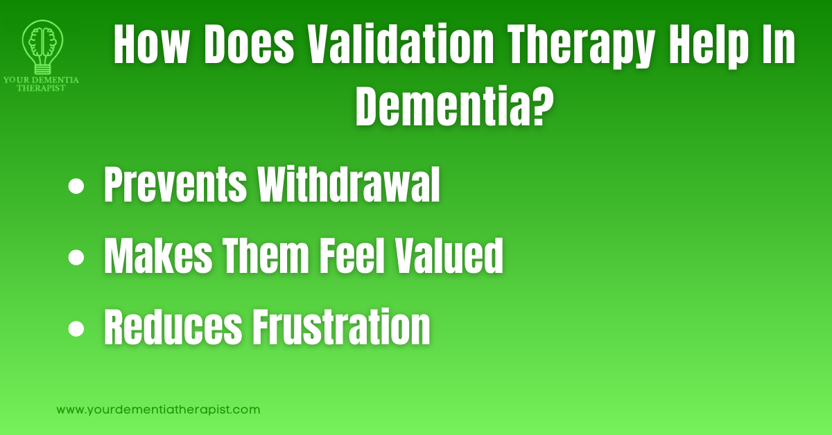 How Does Validation Therapy Help In Dementia?